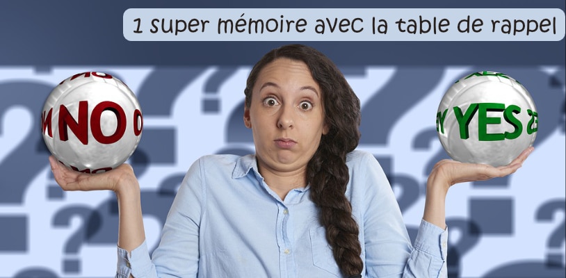 Développer une super mémoire grâce à la table de rappel